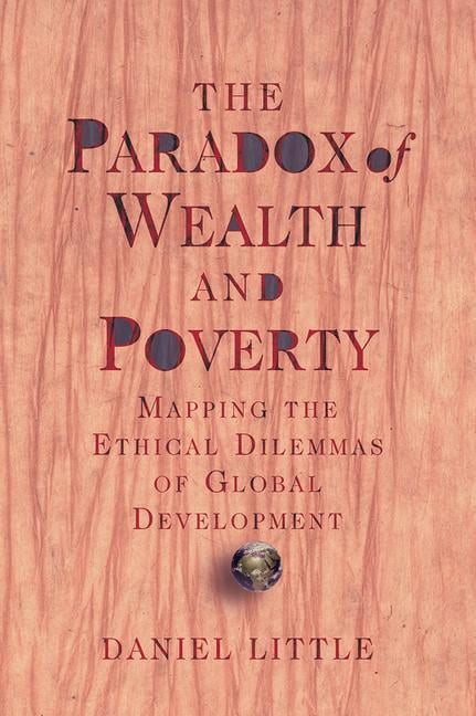The Paradox Of Wealth And Poverty: Mapping The Ethical Dilemmas Of ...