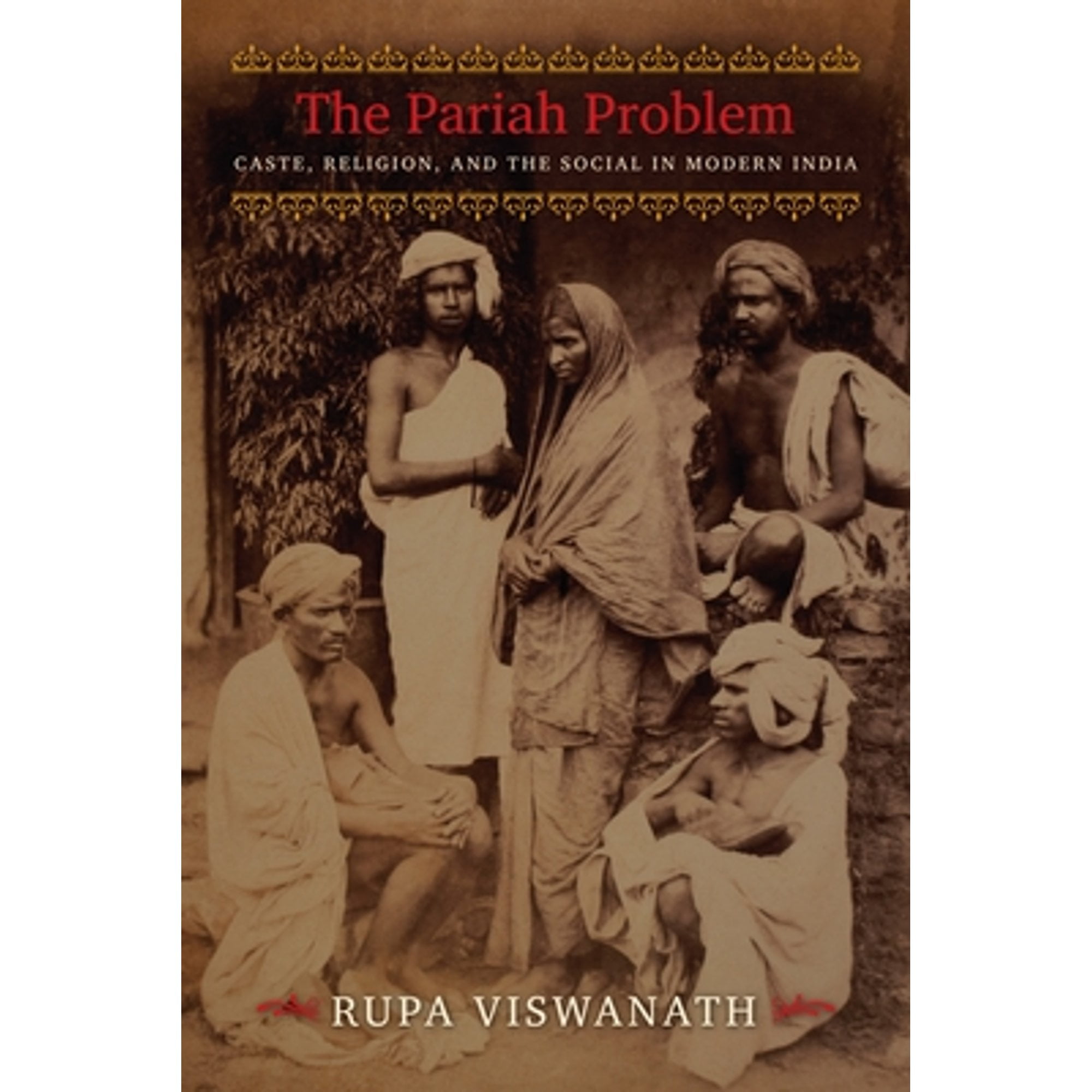 Pre-Owned The Pariah Problem: Caste, Religion, and the Social in Modern ...