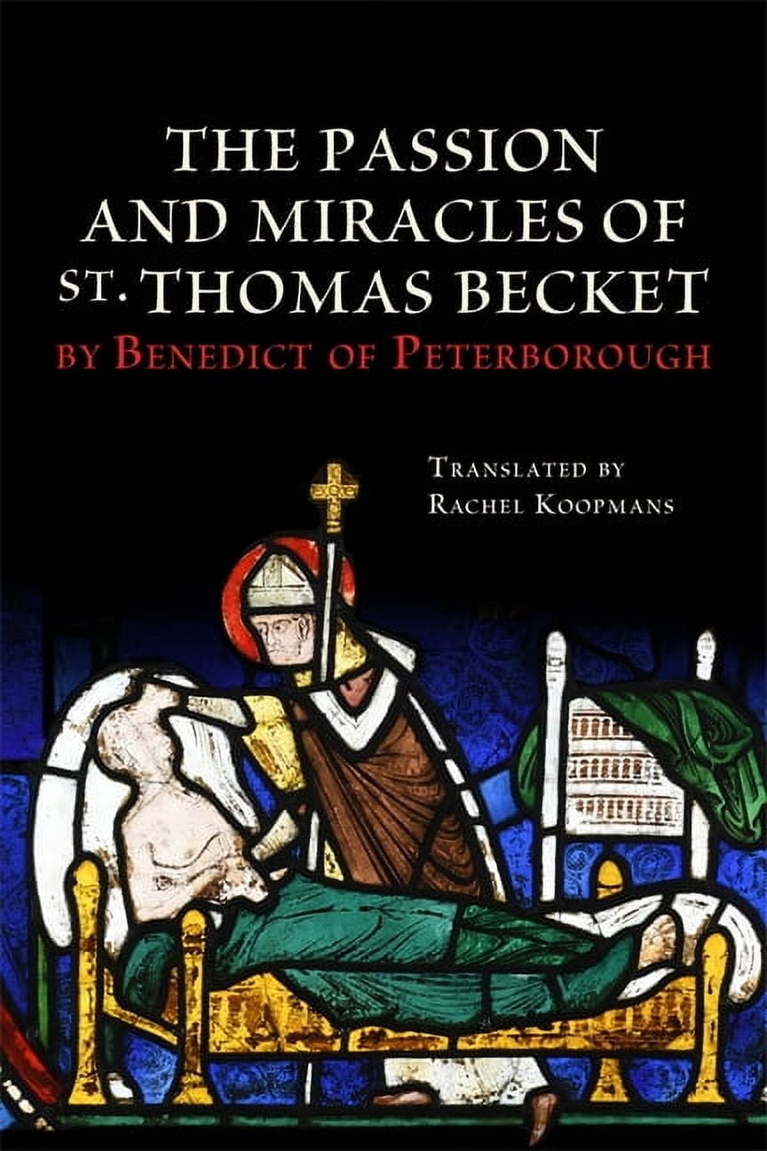 The Passion and Miracles of St. Thomas Becket by Benedict of ...