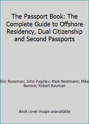 Pre-Owned The Passport Book: The Complete Guide to Offshore Residency ...