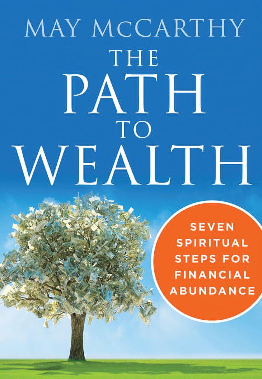 The Path to Wealth: Seven Spiritual Steps to Financial Abundance, (Paperback) - Walmart.com