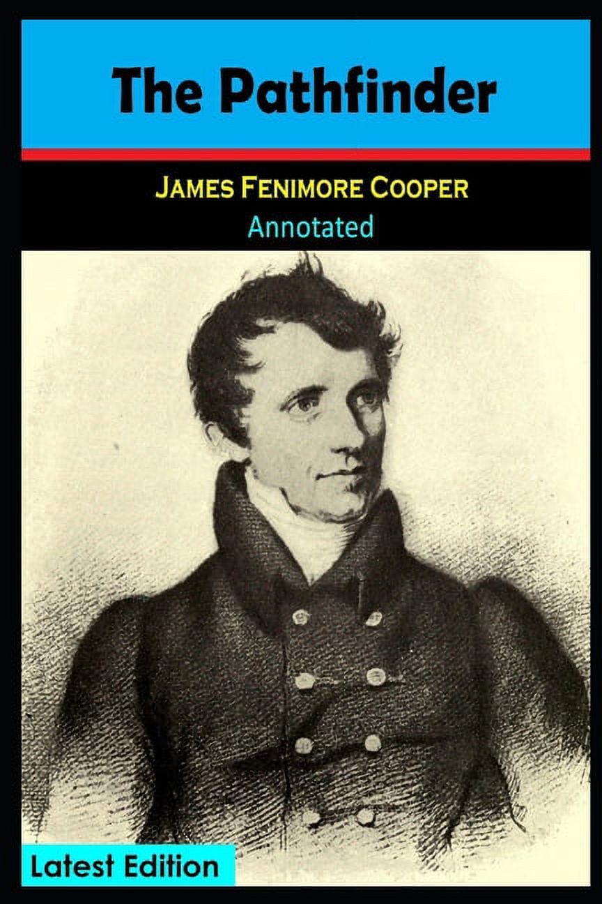 The Pathfinder by James Fenimore Cooper (A Historical Novel) Annotated ...