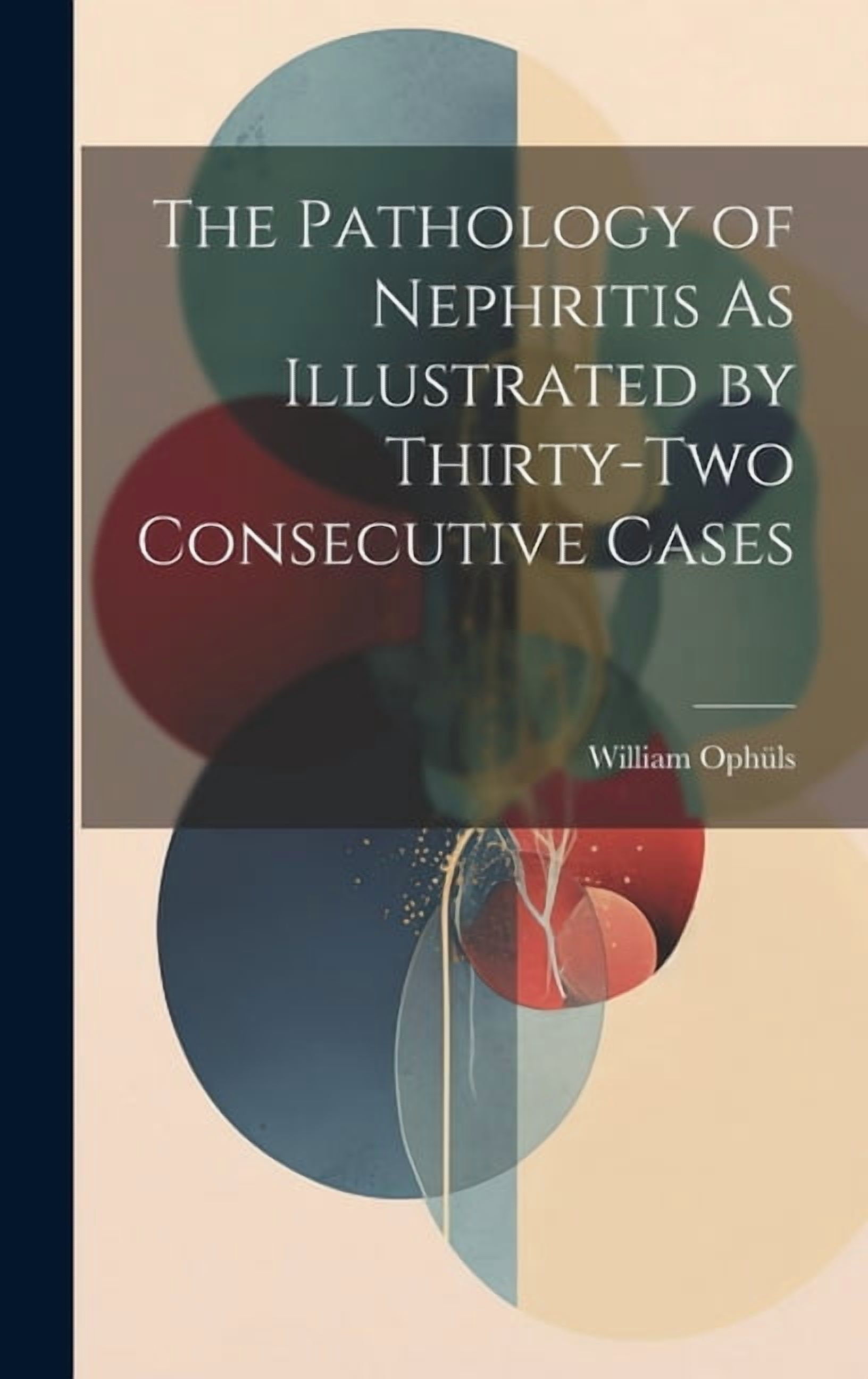 The Pathology of Nephritis As Illustrated by Thirty-Two Consecutive ...