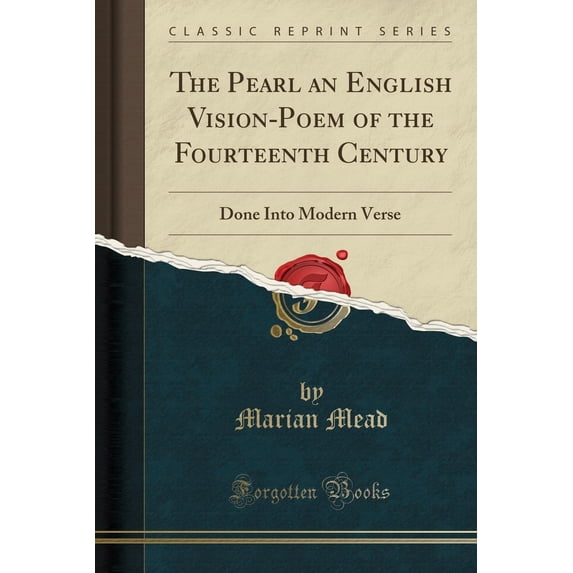 The Pearl an English Vision-Poem of the Fourteenth Century : Done Into ...