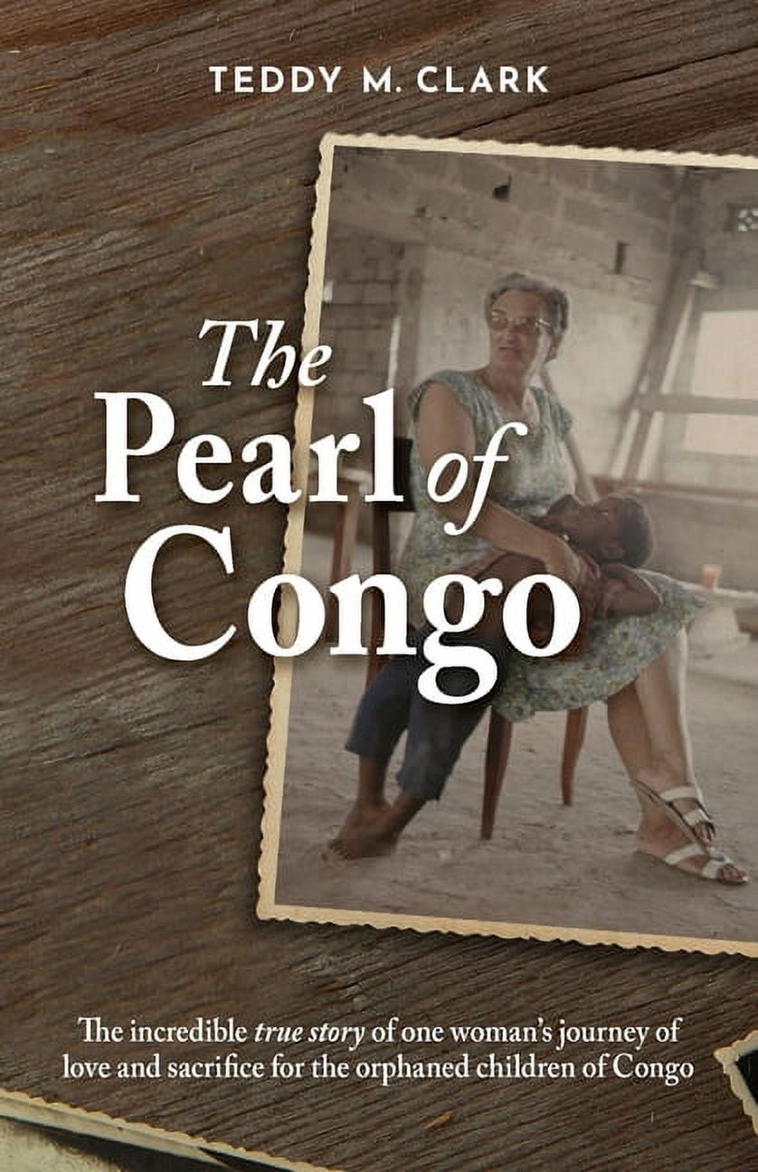 The Pearl of Congo : The incredible true story of one woman's journey ...
