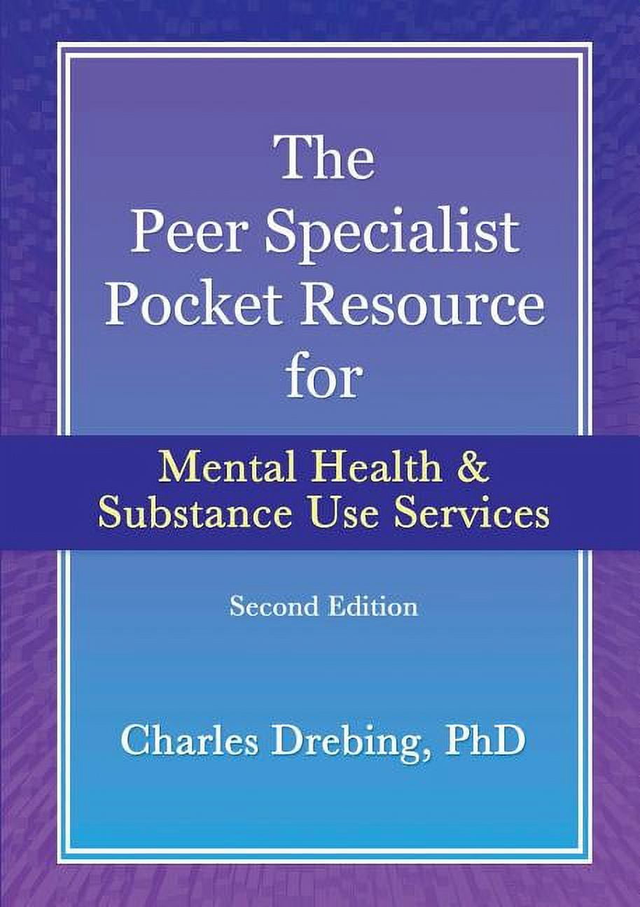 The Peer Specialist's pocket resource for mental health and substance ...