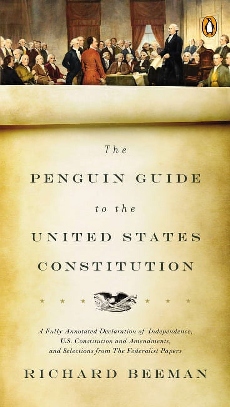 The Penguin Guide to the United States Constitution: A Fully Annotated ...