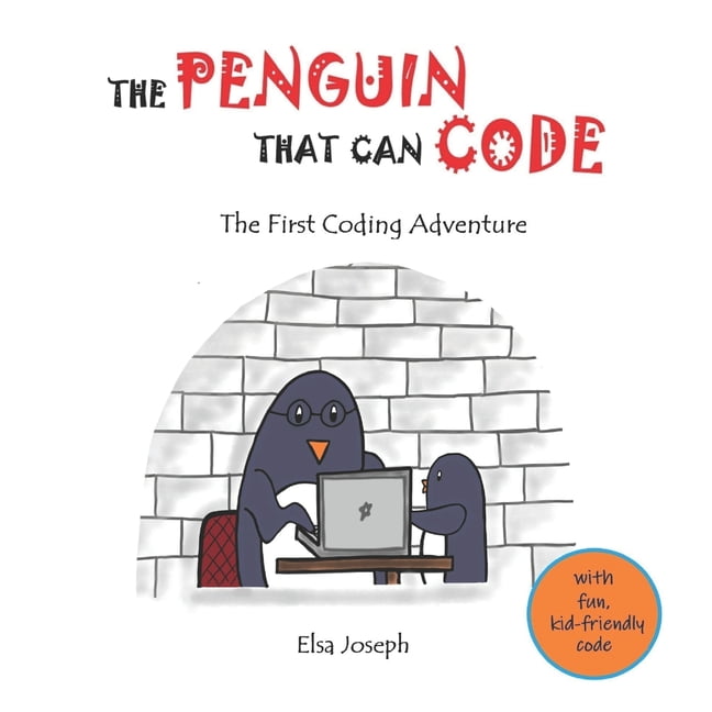 The Penguin That Can Code: The First Coding Adventure - Walmart.com