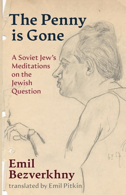 The Penny is Gone: A Soviet Jew's Meditations on the Jewish Question ...