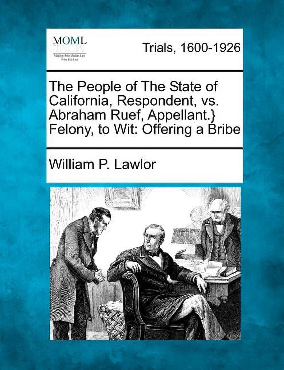 The People of The State of California, Respondent, vs. Abraham Ruef ...
