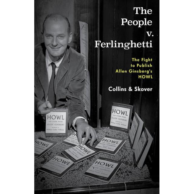 The People v. Ferlinghetti : The Fight to Publish Allen Ginsberg's Howl ...