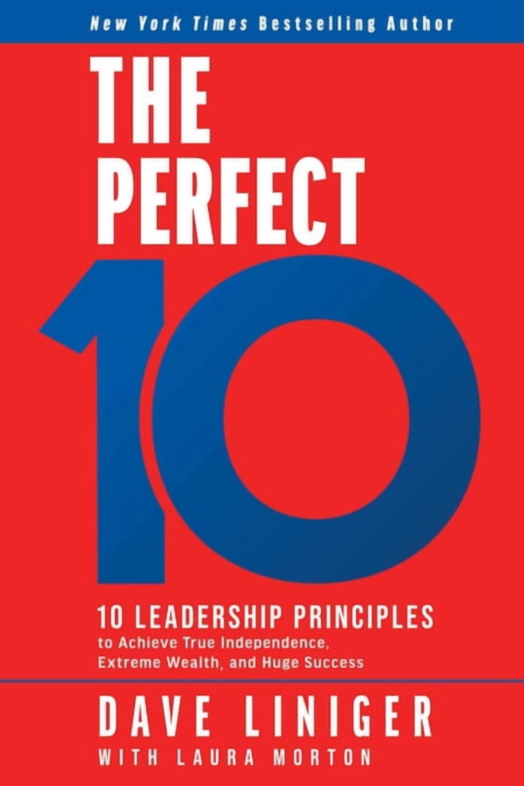 The Perfect 10: 10 Leadership Principles to Achieve True Independence ...