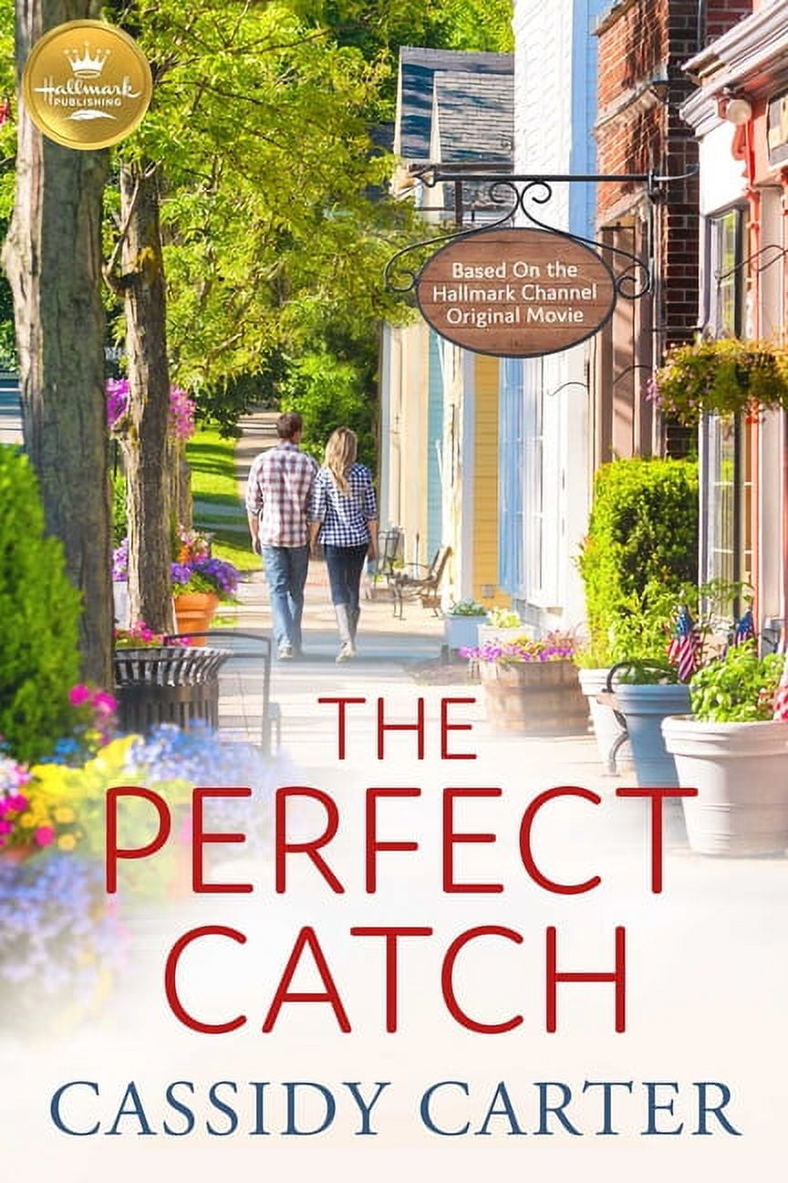 The Perfect Catch : Based on a Hallmark Channel original movie ...