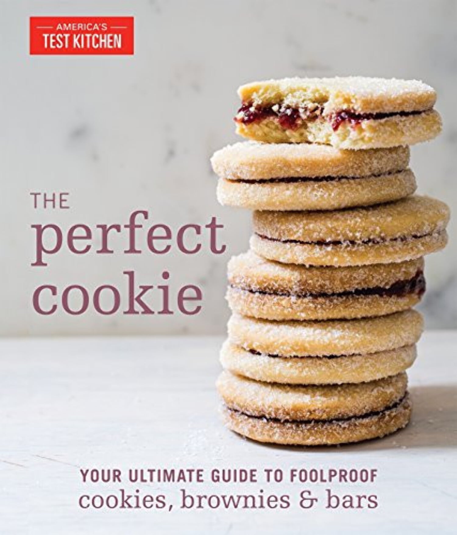The Perfect Cookie: Your Ultimate Guide to Foolproof Cookies, Brownies ...