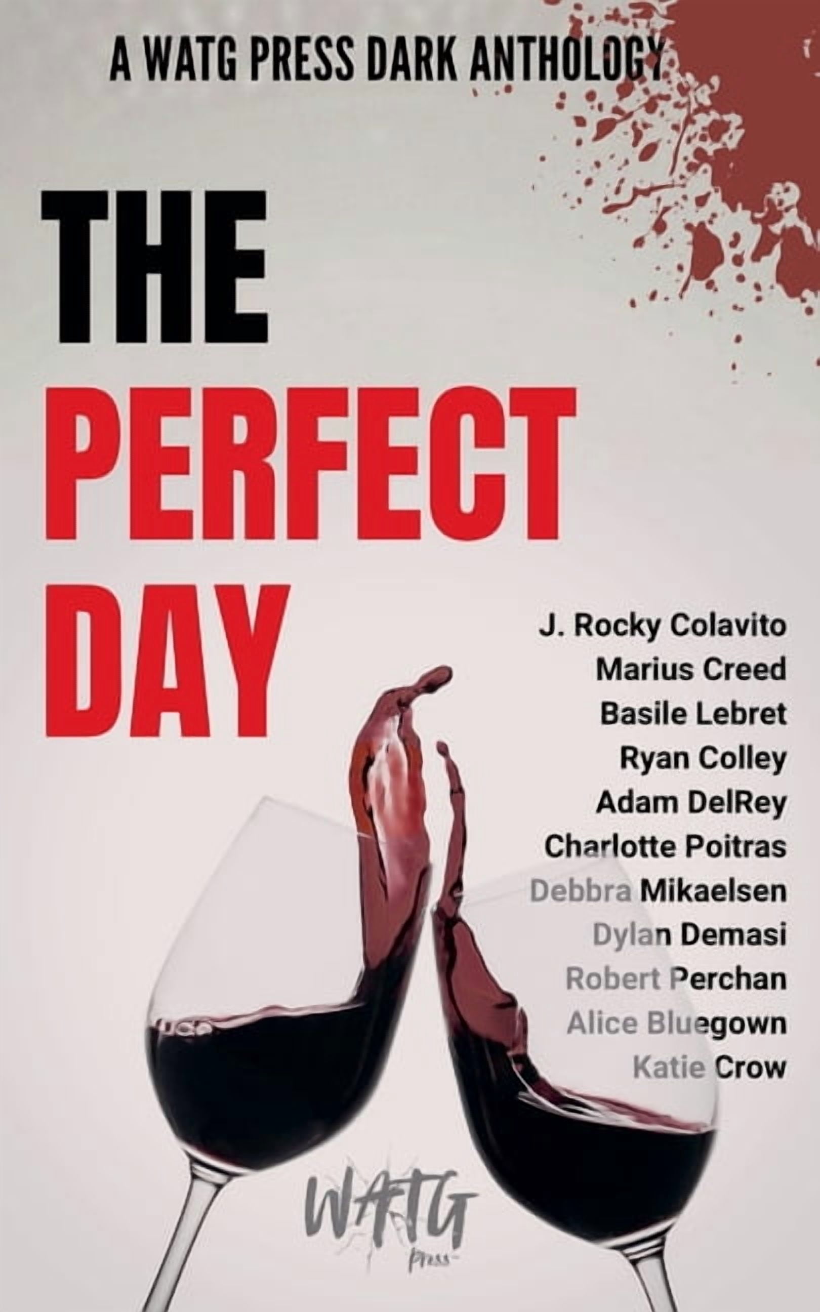 The Perfect Day: A WATG Press Dark Anthology, (Paperback) - Walmart.com