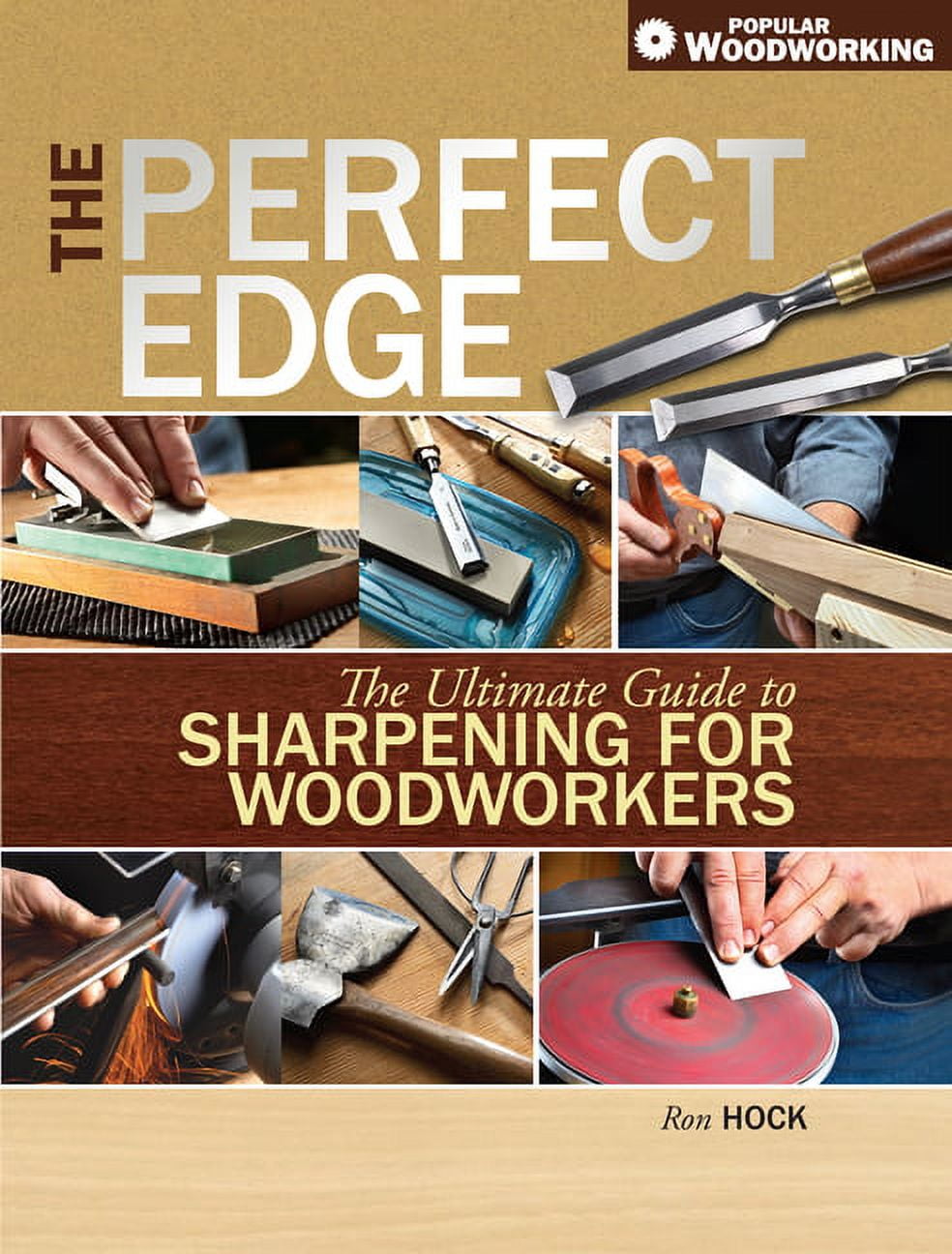 The Perfect Edge: The Ultimate Guide to Sharpening for Woodworkers ...