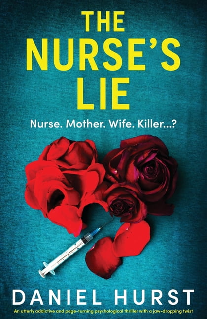 The Perfect Nurse The Nurse's Lie: An utterly addictive and page ...