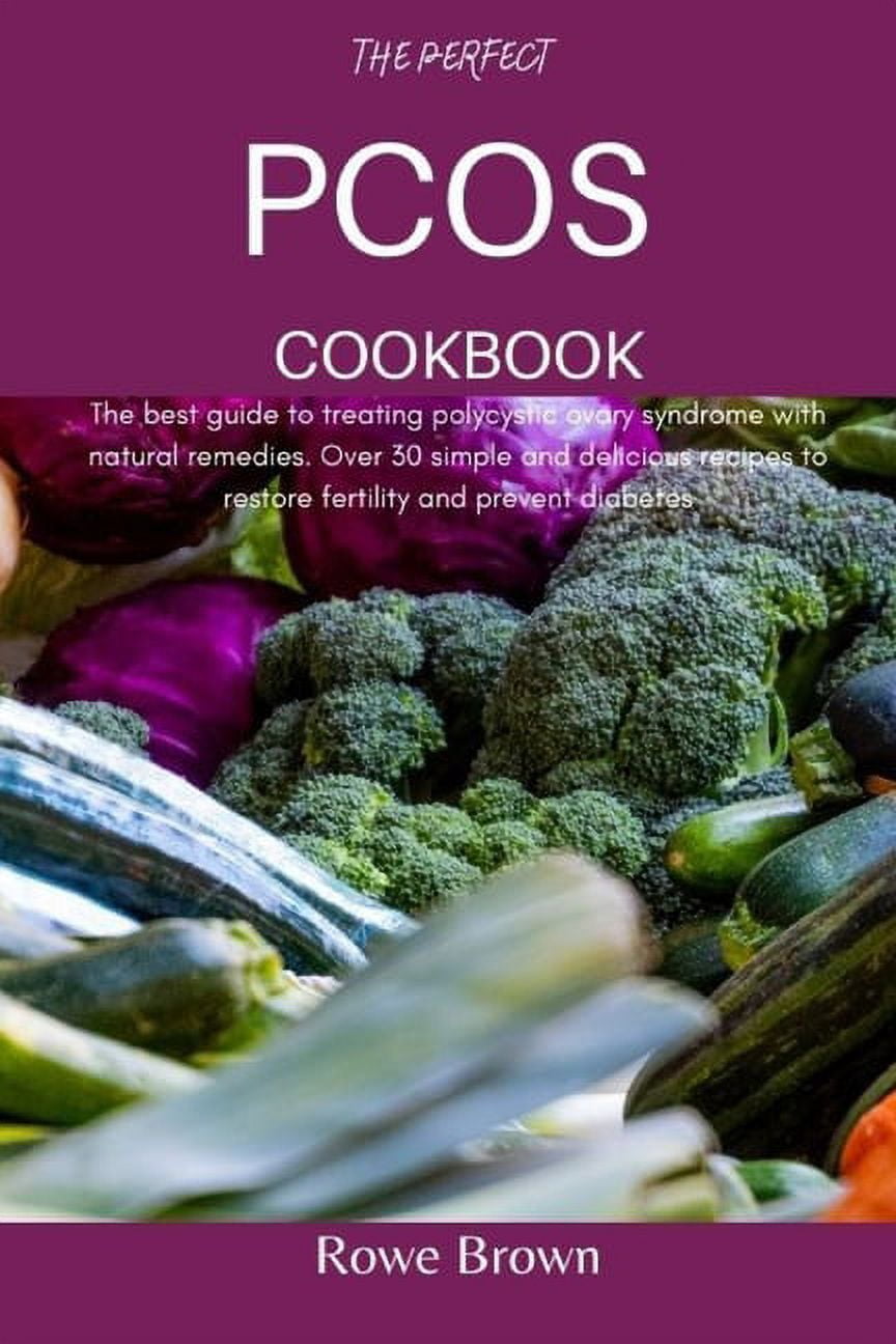 The Perfect Pcos Cookbook: The best guide to treating polycystic ovary ...