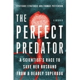 The Perfect Predator : A Scientist's Race to Save Her Husband from a ...