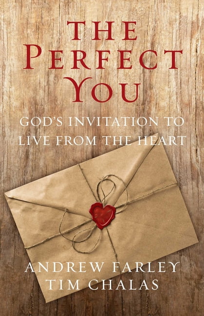 The Perfect You : God's Invitation to Live from the Heart (Paperback ...