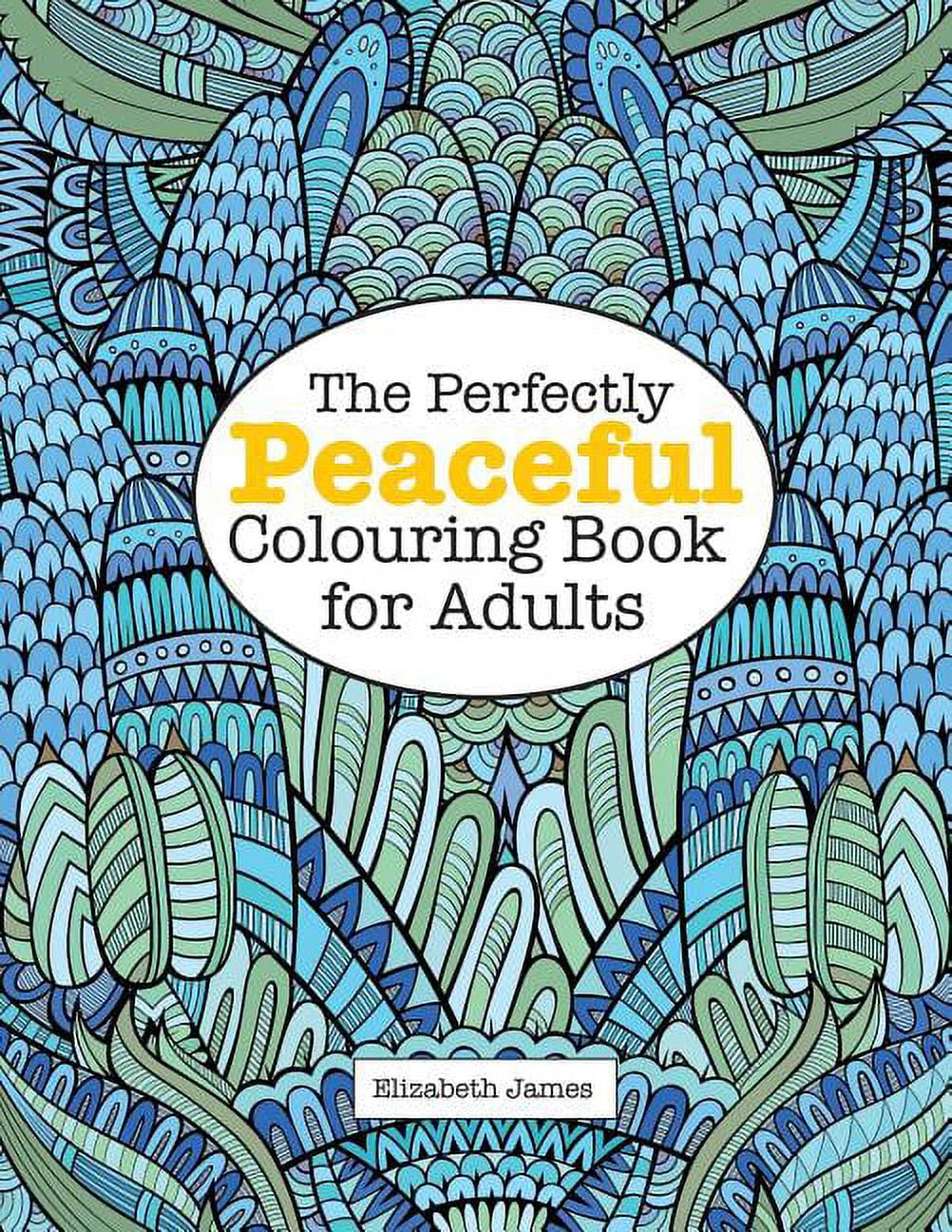 The Perfectly PEACEFUL Colouring Book for Adults (Paperback) - Walmart.com