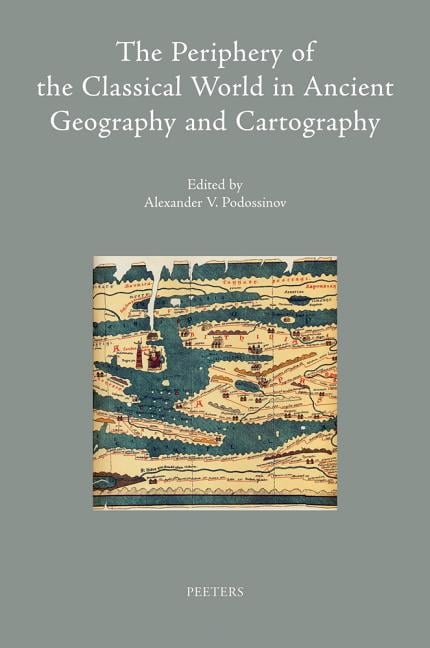 The Periphery of the Classical World in Ancient Geography and Cartography, (Hardcover) - Walmart.com