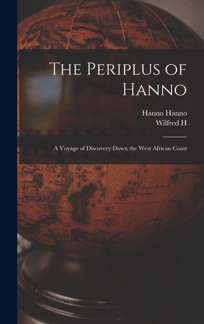 The Periplus of Hanno; a Voyage of Discovery Down the West African ...