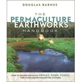 The Permaculture Earthworks Handbook (Paperback) - Walmart.com