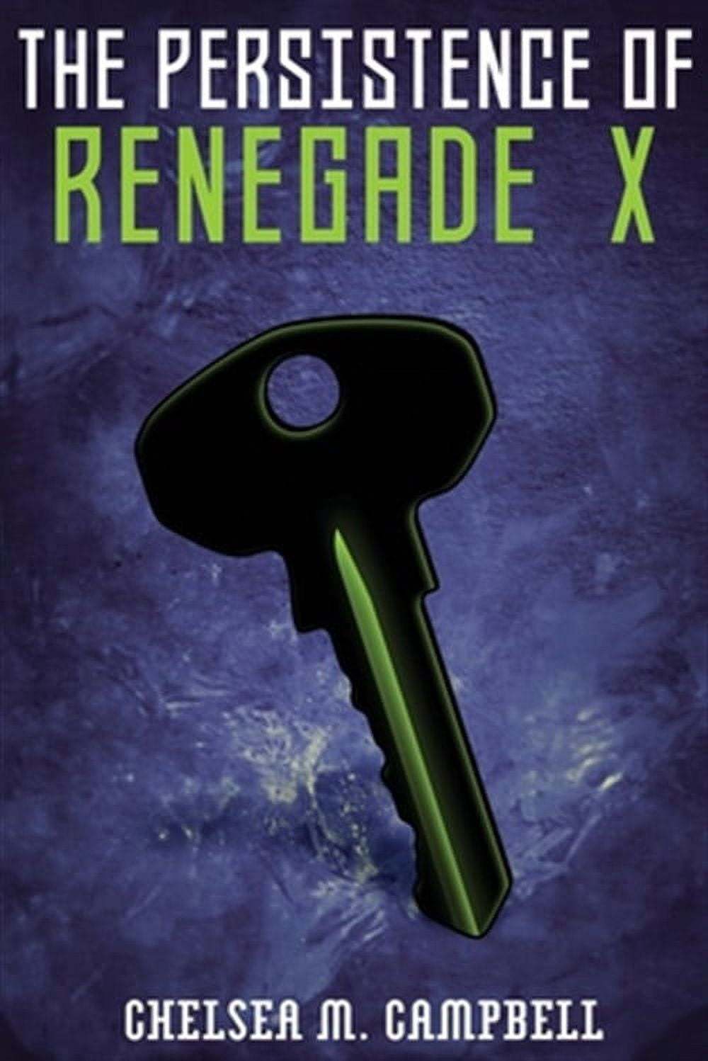 The Persistence of Renegade X: (Renegade X, Book 4.5) (Paperback) by ...