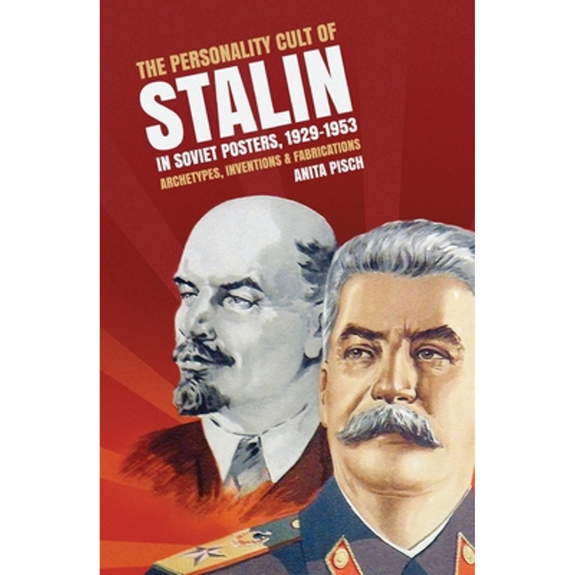 The Personality Cult of Stalin in Soviet Posters, 1929-1953: Archetypes ...
