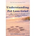The Pet Loss Healing Understanding Pet Loss Grief: Why It Hurts So ...