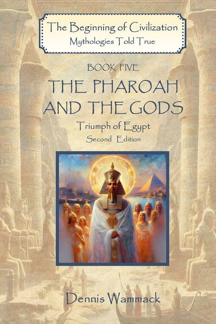 The Beginning of Civilization: Mythologi The Pharaoh and the Gods ...