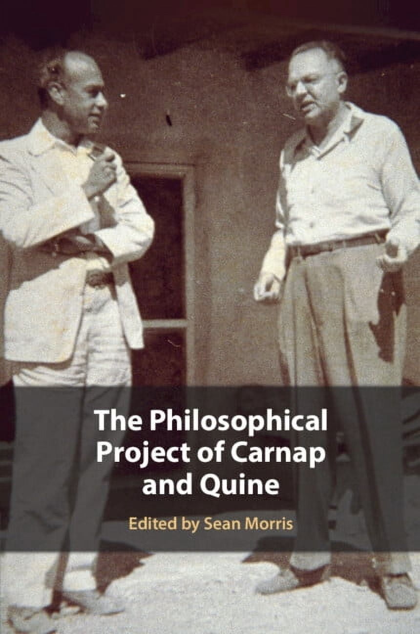 The Philosophical Project of Carnap and Quine, (Paperback) - Walmart.com