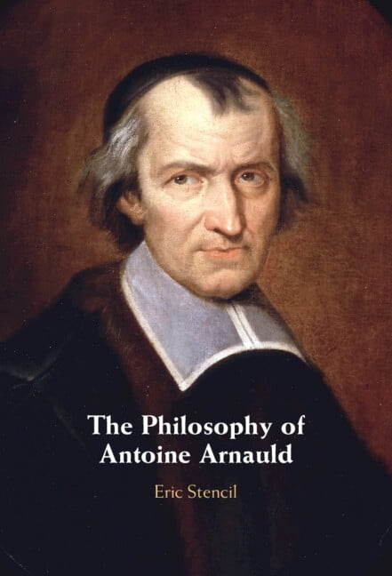 The Philosophy of Antoine Arnauld, (Hardcover) - Walmart.com