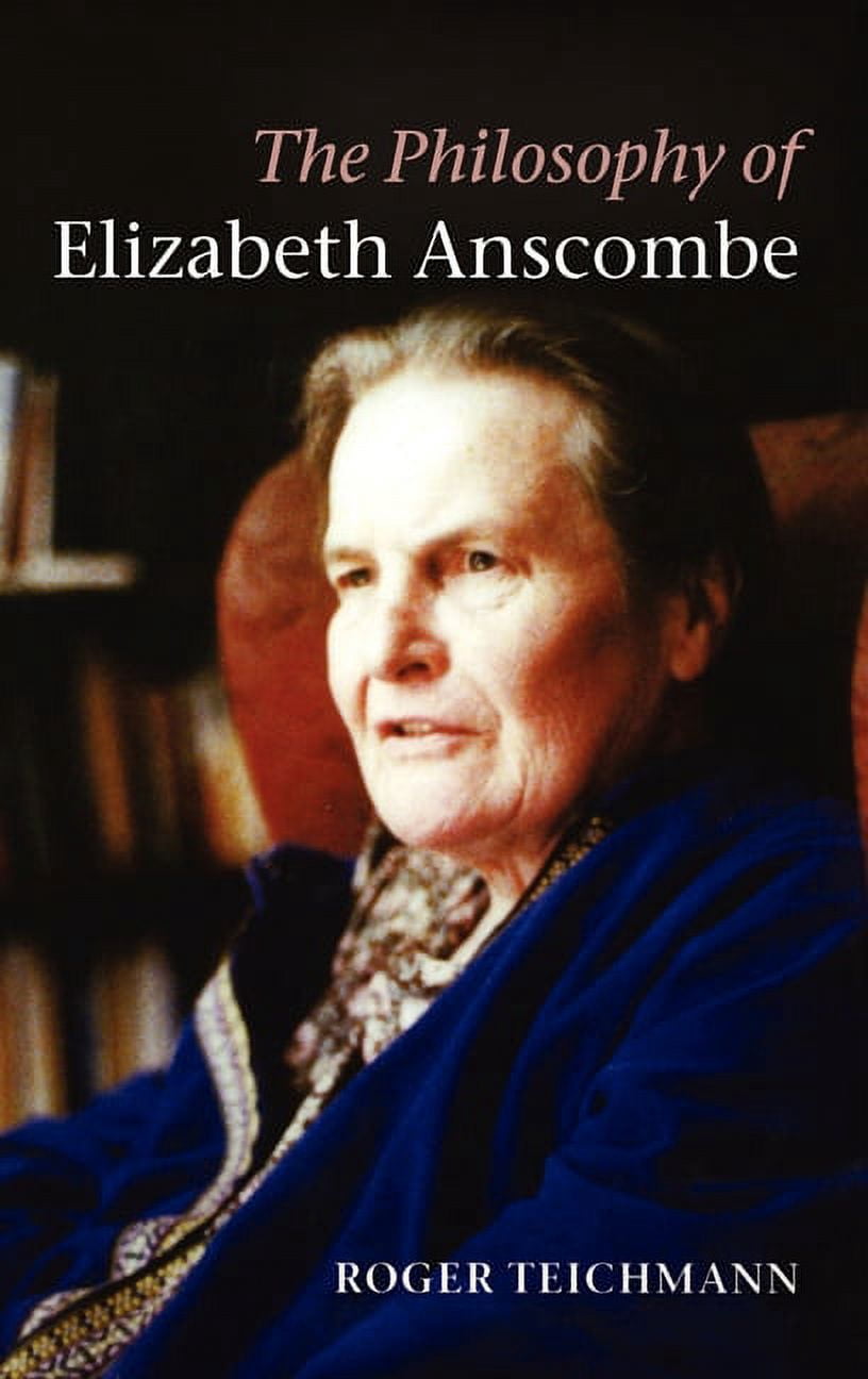 The Philosophy of Elizabeth Anscombe, (Hardcover) - Walmart.com