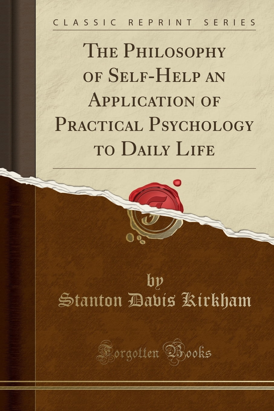 The Philosophy of Self-Help an Application of Practical Psychology to ...