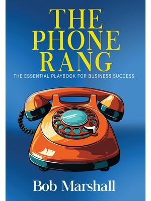 The Phone Rang : The Essential Playbook for Business Success - Walmart.com