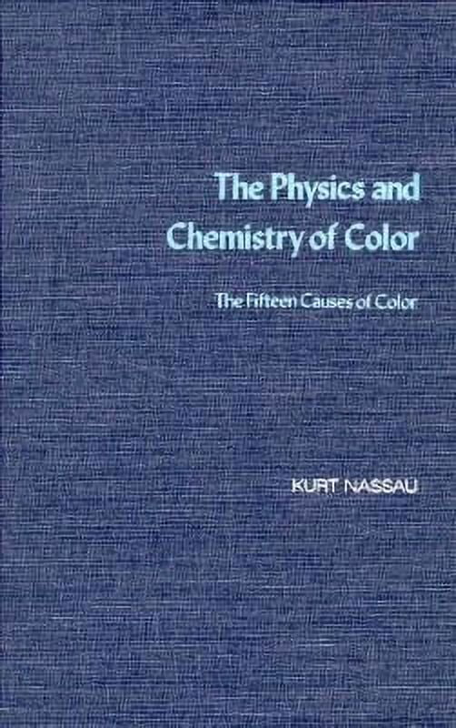 Pre-Owned The Physics and Chemistry of Color: The Fifteen Causes of ...