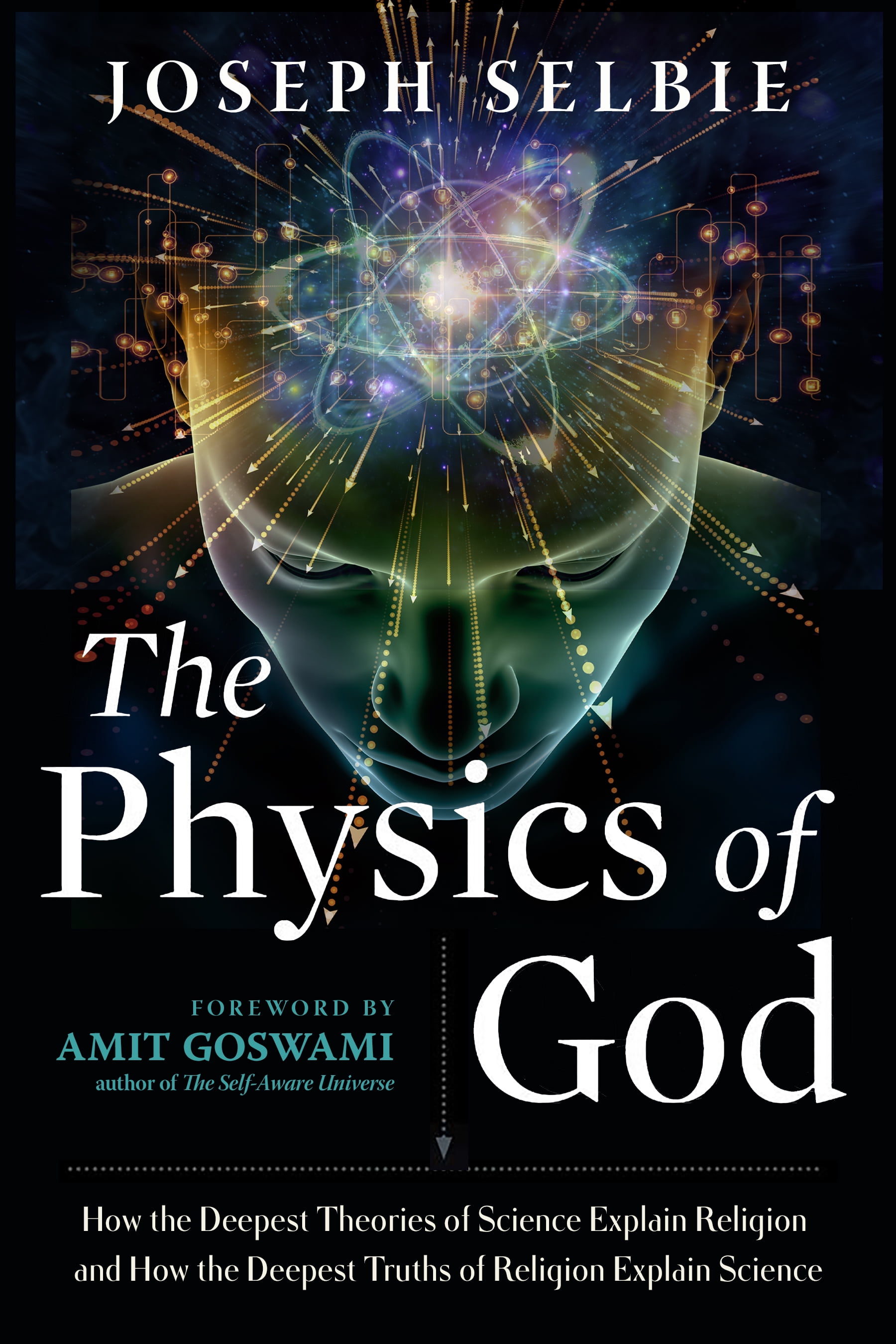The Physics of God : How the Deepest Theories of Science Explain ...