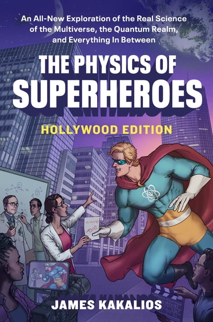The Physics of Superheroes Goes Hollywood: An All-New Exploration of ...