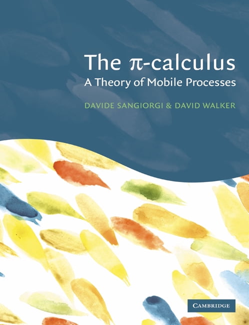 The Pi-Calculus: A Theory of Mobile Processes, (Paperback) - Walmart.com