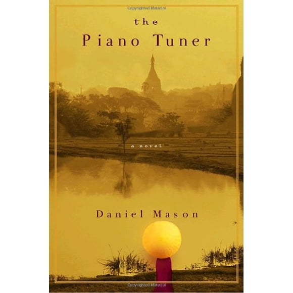 The Piano Tuner By Daniel Mason