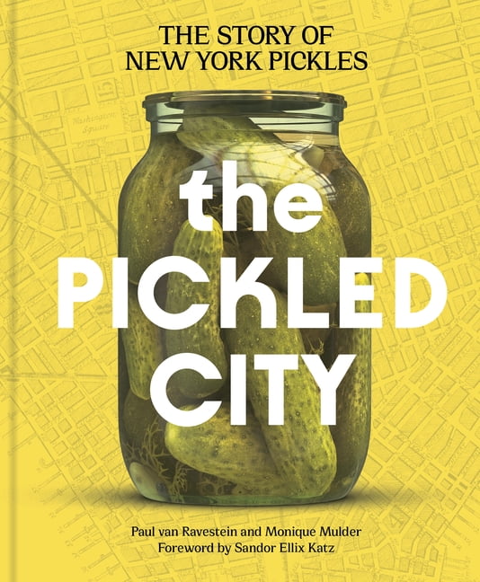 The Pickled City: The Story of New York Pickles, (Hardcover) - Walmart.com