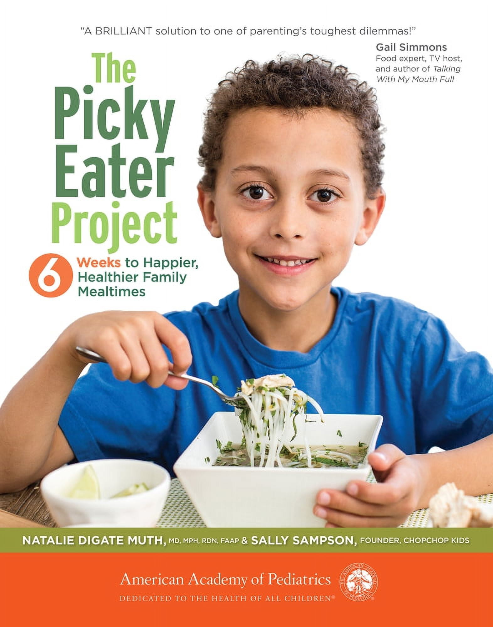The Picky Eater Project : 6 Weeks to Happier, Healthier Family ...