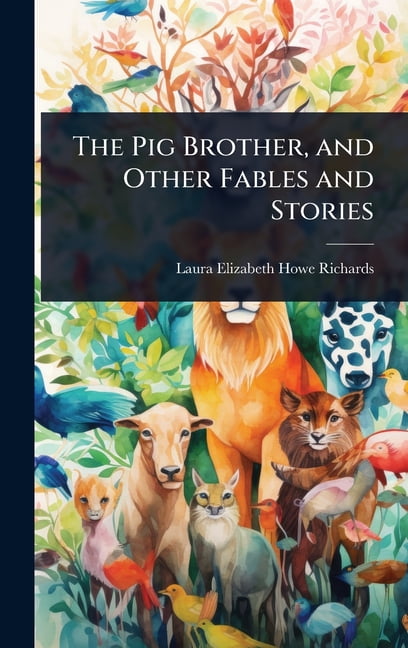 The Pig Brother, and Other Fables and Stories, (Hardcover) - Walmart.com