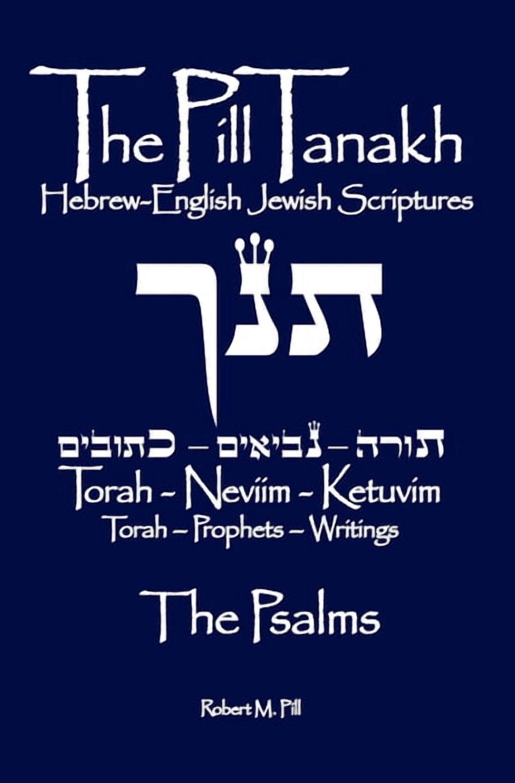 The Pill Tanakh: Hebrew-English Jewish Scriptures - The Psalms ...