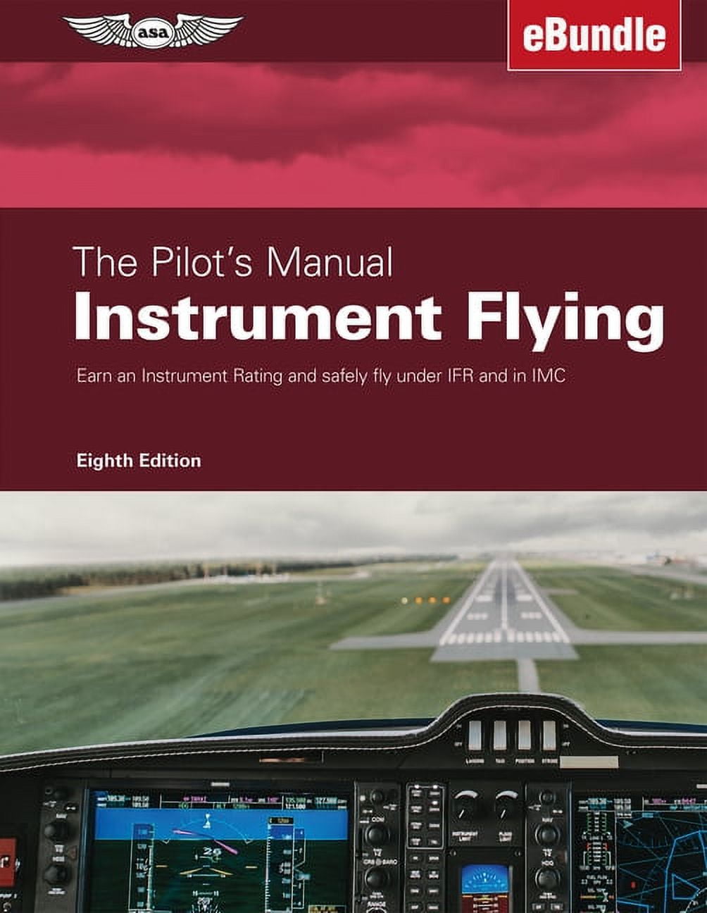 The Pilot's Manual: Instrument Flying: Earn an Instrument Rating and ...