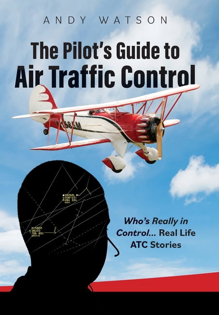 The Pilot's Guide to Air Traffic Control (Hardcover) - Walmart.com