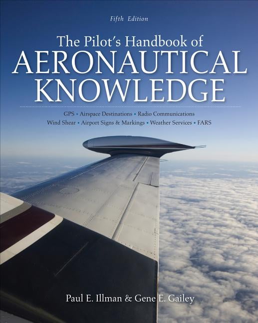 The Pilot's Handbook of Aeronautical Knowledge, Fifth Edition ...
