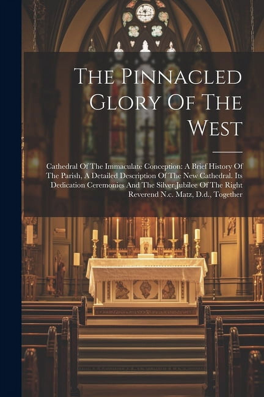 The Pinnacled Glory Of The West (Paperback) - Walmart.com